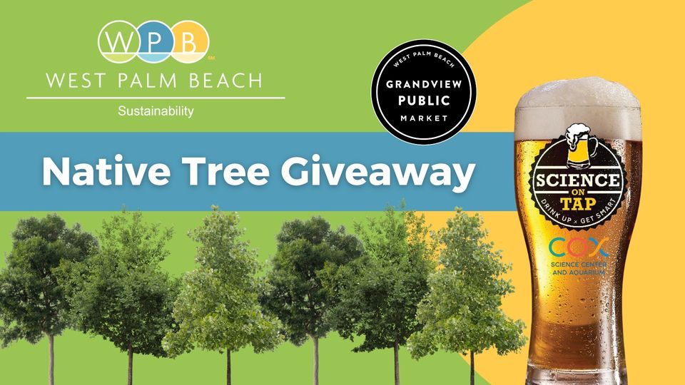 Native Tree Giveaway: Science on Tap, Grandview Public Market, Palm Beach, September 21 2023 ...