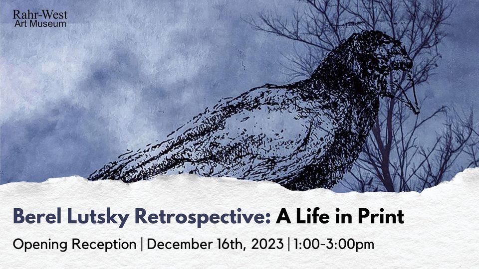 Berel Lutsky Retrospective: A Life in Print Opening Reception, The Rahr ...