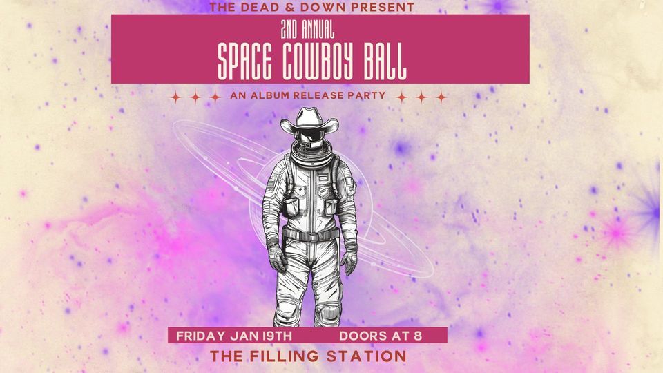 The 2nd Annual Space Cowboy Ball: An Album Release Party, The Filling Station, Bozeman, 19 ...