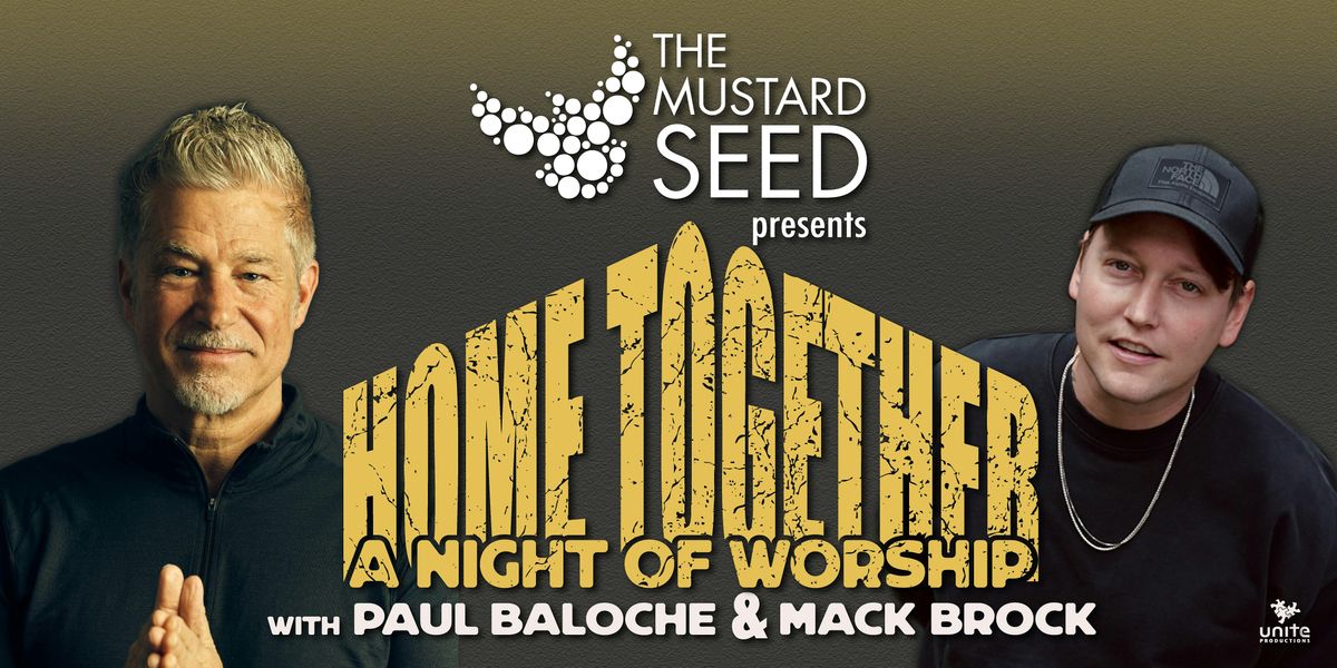 Home Together Tour | Paul Baloche & Mack Brock - Calgary, Southview ...