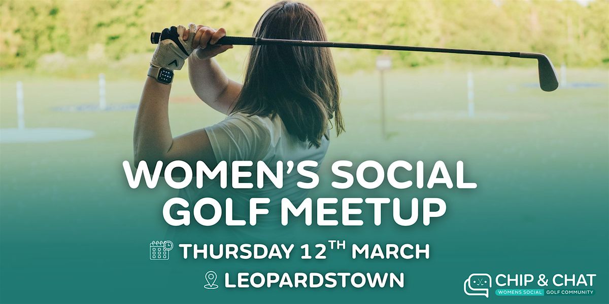 Womens Social Golf Community Meetup- 2026, Leopardstown Golf Centre ...