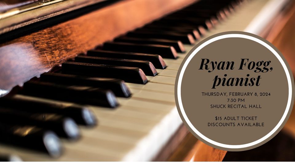 Ryan Fogg, piano, Shuck Recital Hall, Cape Girardeau, 8 February 2024 ...