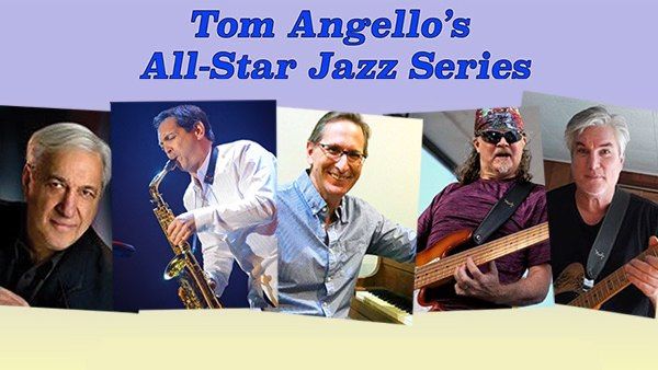 Tom Angello’s All-Star Jazz Series w/ Howard Isaacson, Bob Coulon, Rich ...