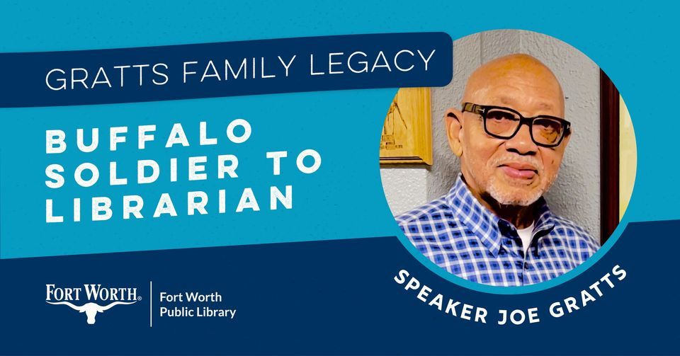 Gratts Family Legacy: Buffalo Soldier to Librarian, Fort Worth History ...