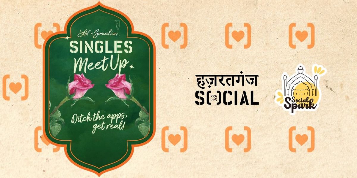 SINGLES MEETUP : SOCIAL SPARK X HAZRATGANJ SOCIAL, Hazratganj Social ...