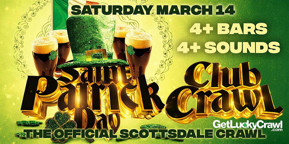 Scottsdale’s Hottest St. Patrick’s Day Bar Crawl | Saturday, March 14th ...