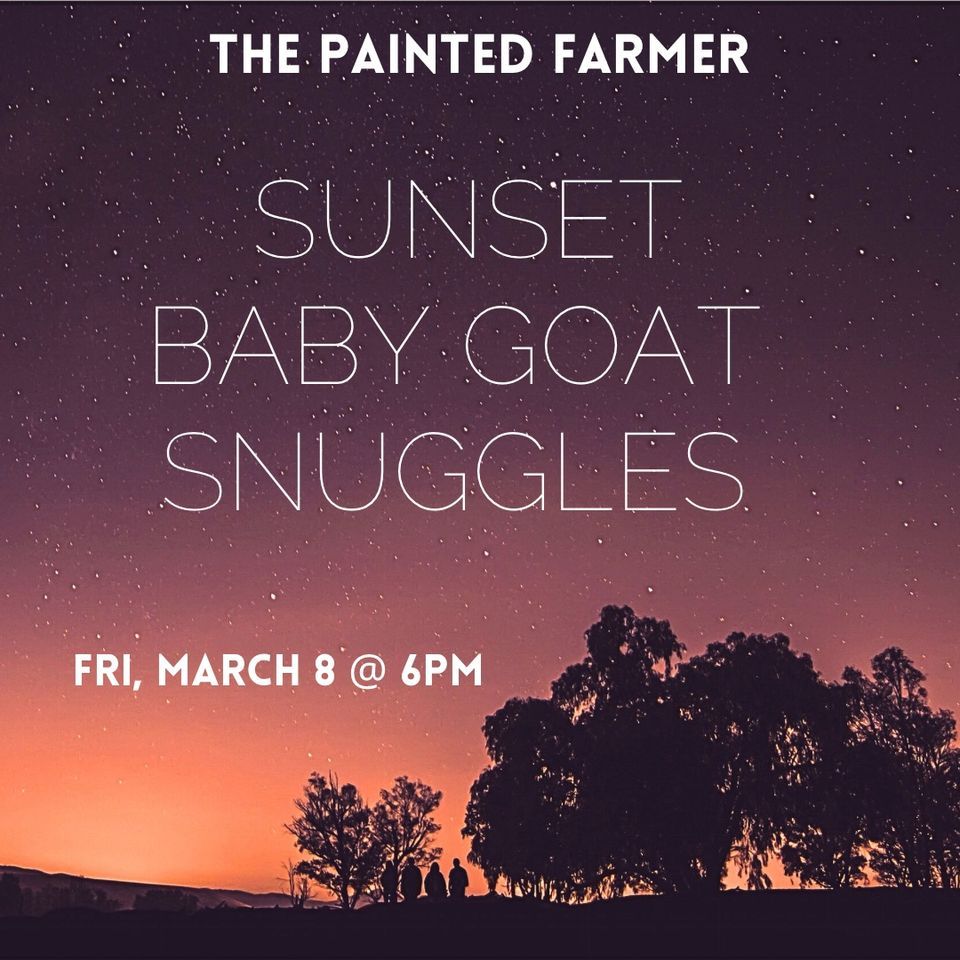 Sunset Baby Goat Snuggles , 1521 Davis Mill Rd, Fremont, March 8 2024 ...