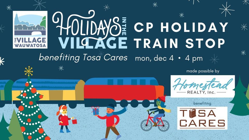 CP Holiday Train Stop 2023, presented by Homestead Realty, The Village ...