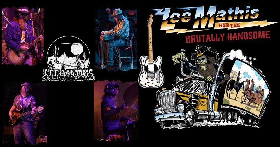 Lee Mathis & the Brutally Handsome - 67 Landing - Texarkana, 67 Landing ...