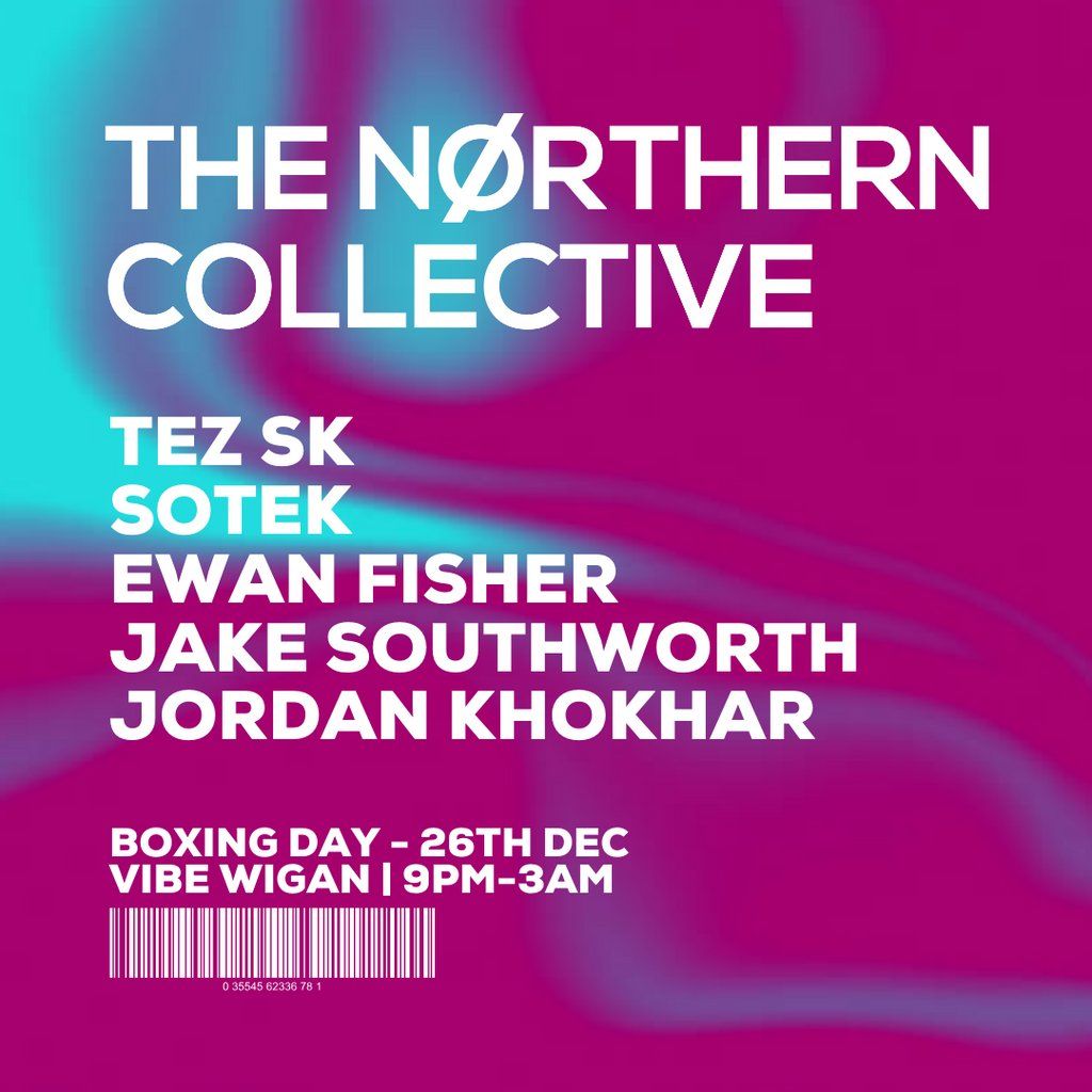 The Northern Collective Boxing Day, VIBE Wigan, 26 December to 27 ...