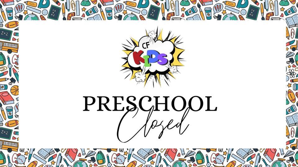 CF Kids Preschool Closed | Spring Break, Christ Fellowship UMC, San ...