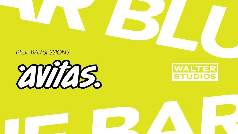 Blue Bar Sessions w. Avitas all night (Free Entry), Walter Studios ...