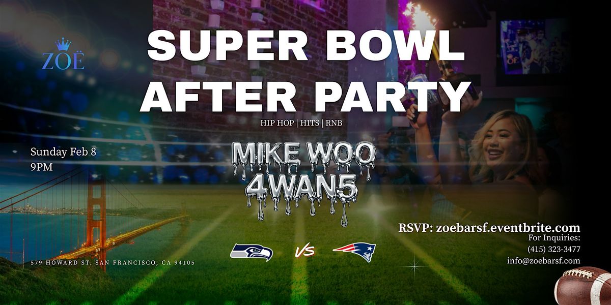 SUPER BOWL AFTER PARTY @ ZOE!, ZOE Cocktail Bar, 579 Howard Street, San ...