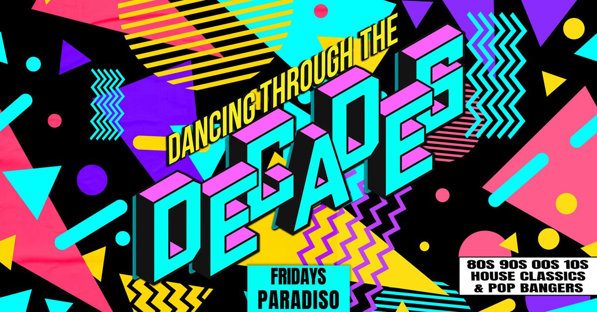 📼💿 DECADES - EVERY FRIDAY AT PARADISO 📼💿 80S, 90S, 00S & NOW // 2 ...
