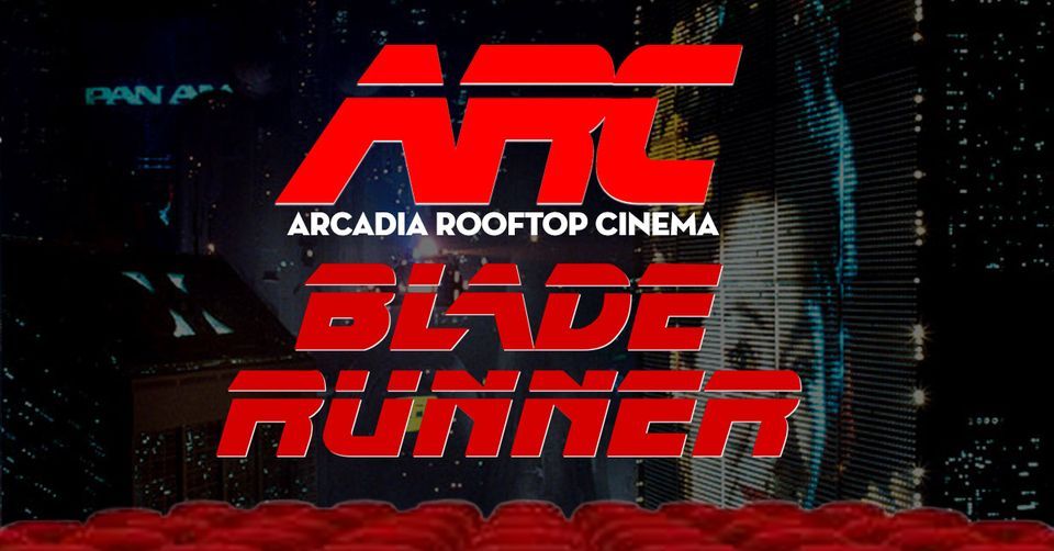 ARC: BLADE RUNNER (Arcadia 2nd Anniversary Feature), Arcadia barcade ...