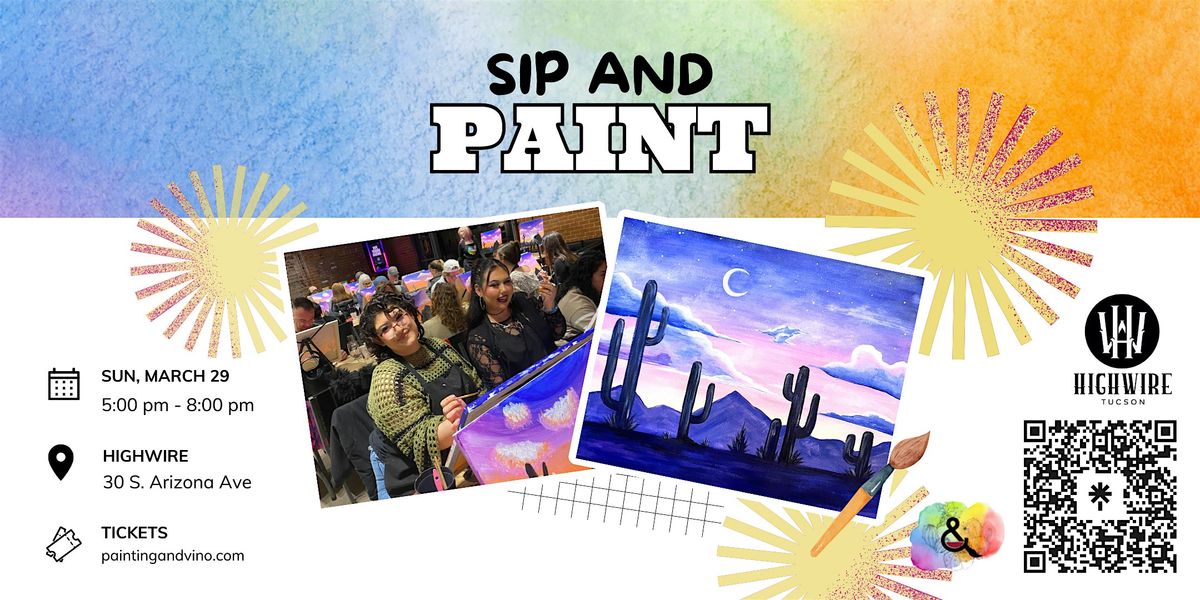 Twilight Desert Sip & Paint at HighWire, HighWire Tucson, 21 March 2026 ...