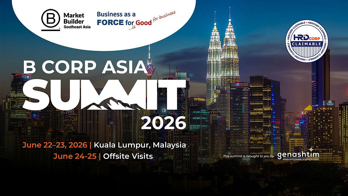 B Corp Asia Summit 2026 - A 100% HRDC Claimable Event, Royale Chulan ...