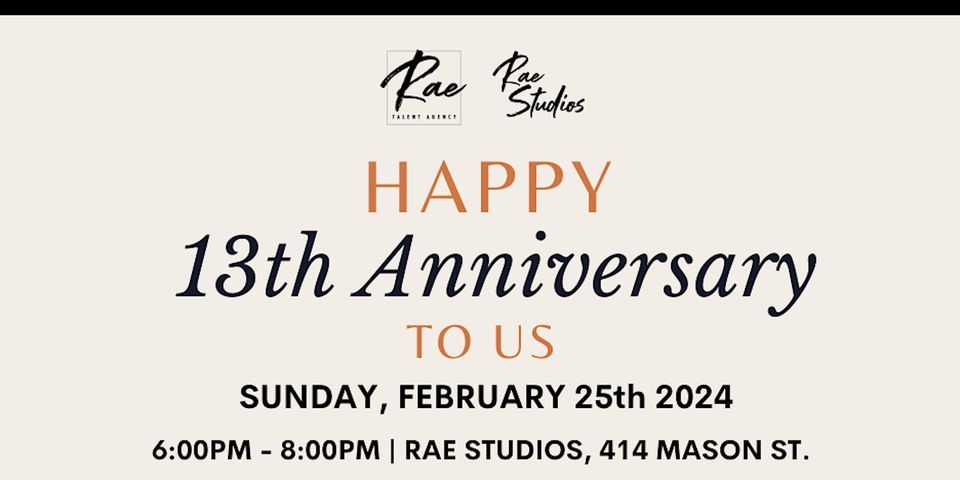 Rae Studios 13th Anniversary Celebration!, 414 Mason Street Suite 705 ...