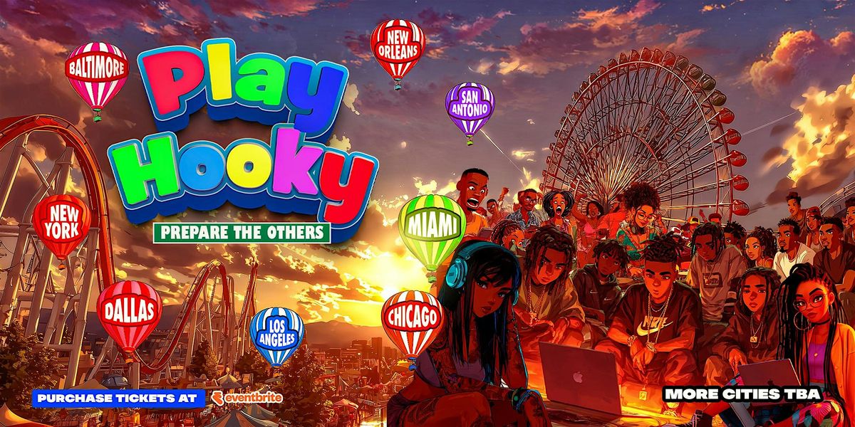 The Play Hooky Experience (HOUSTON TX), The Better Generation x PJ ...