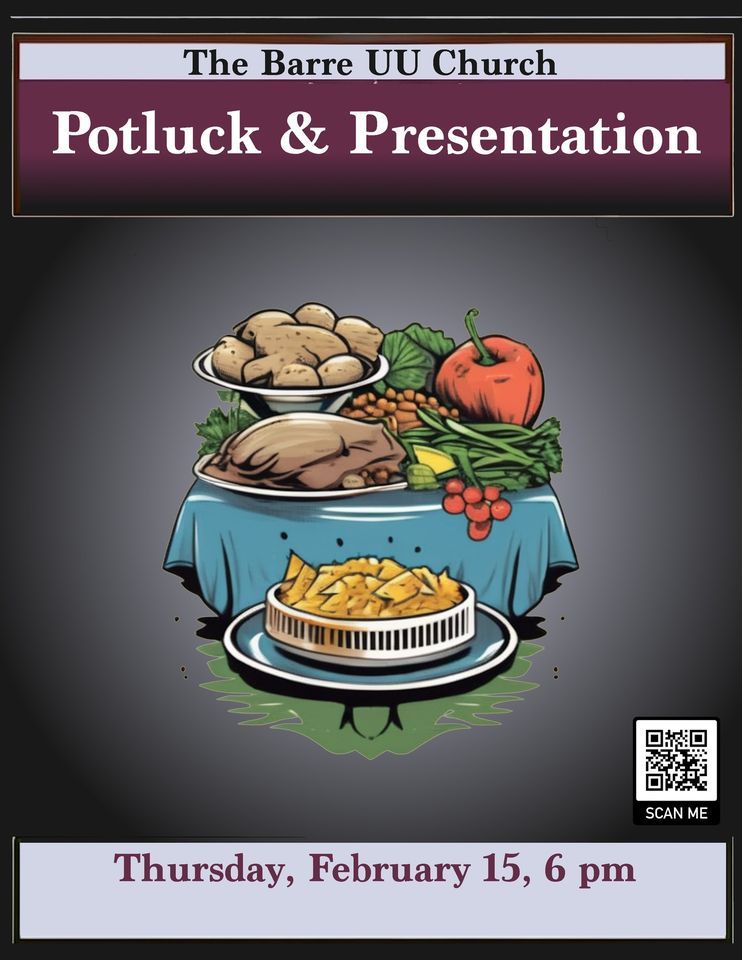 Potluck and Presentation, Barre UU Church, 2 Church Street, Barre, VT ...