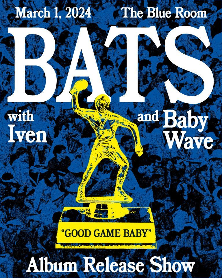 Bats: "Good Game Baby" Album Release Show, The Blue Room at Third Man ...