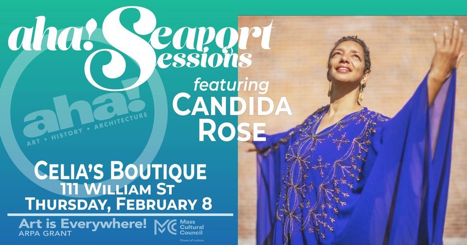 The AHA! Seaport Sessions with Candida Rose!, Celiasboutiquenb, New ...