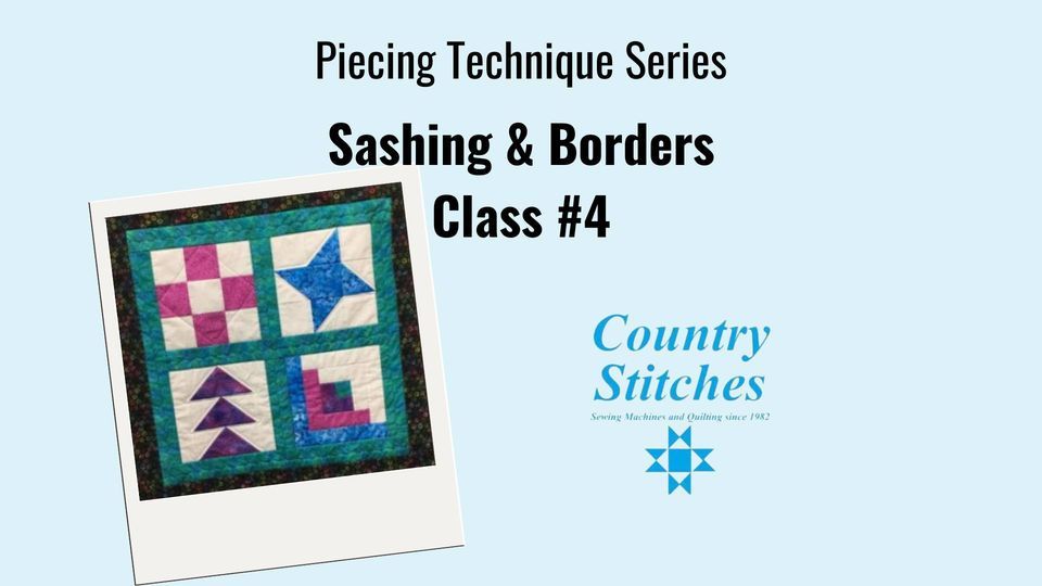 Piecing Technique Series - Sashing and Borders - Class #4, 2200 ...