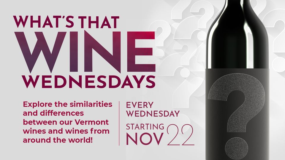 Whats That Wine Wednesdays, Shelburne Vineyard, November 22 2023 ...