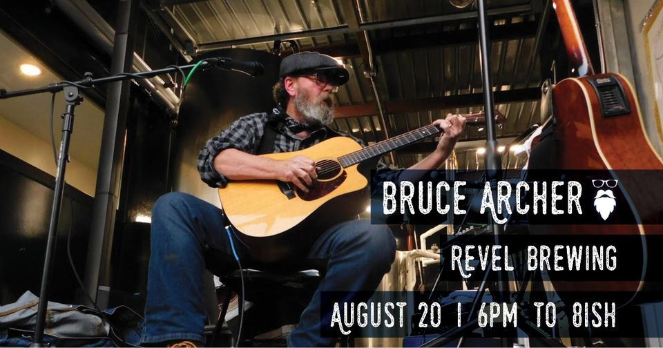 Bruce Archer LIVE at Revel Brewing!, Revel Brewing, Park Rapids, 20 ...