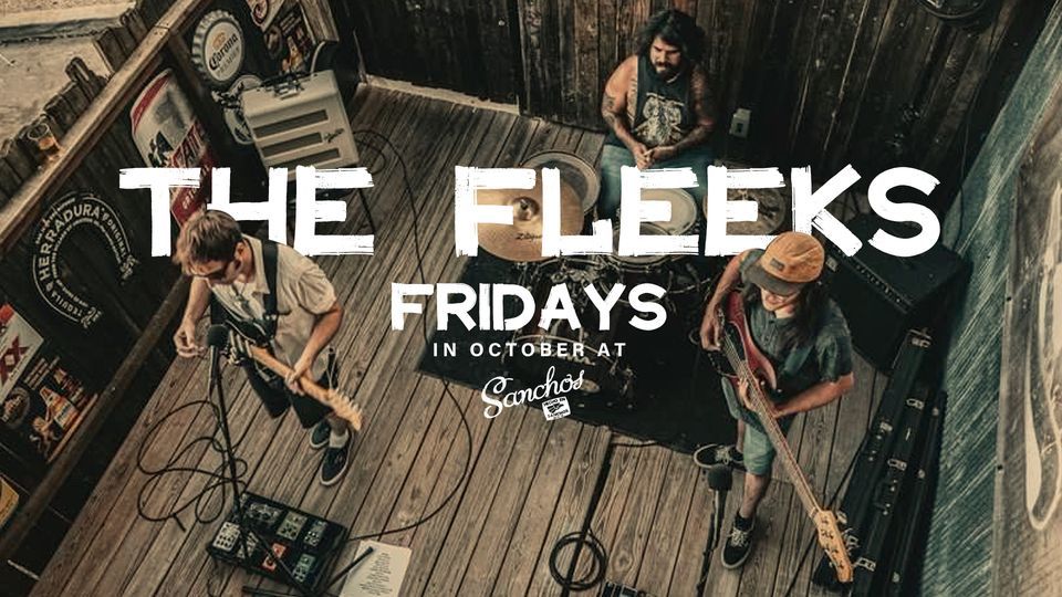 Fleeky Friday @ Sanchos with The Fleeks, Sanchos, Live Oak, 8 December ...