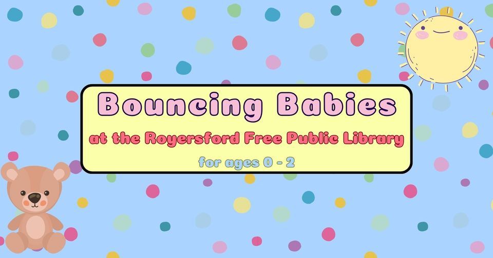 Bouncing Babies, Royersford Free Public Library, 8 February 2024 ...