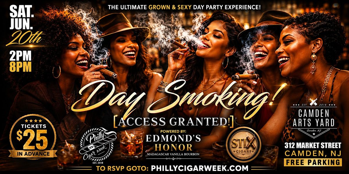 Philly Cigar Week Presents... Day Smoking Day Party powered by: STIX ...