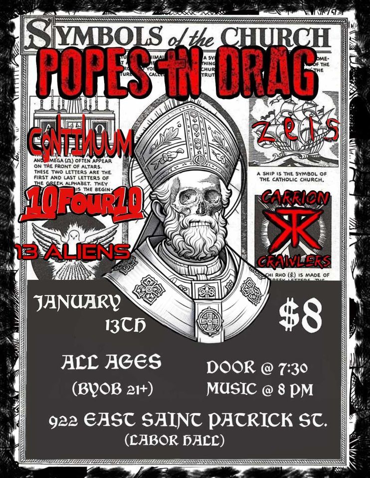 POPES IN DRAG / CONTINUUM / THE CARRION CRAWLERS / ZEIS / 10FOUR10 / 13 ...