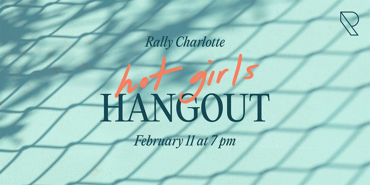 Hot Girls Hangout: The Love Club, Rally, Charlotte, 11 February 2026 ...